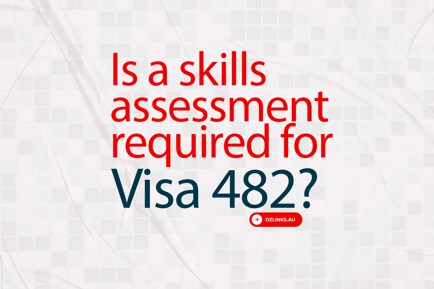 Is a skill assessment required for visa 482 Skills in Demand?